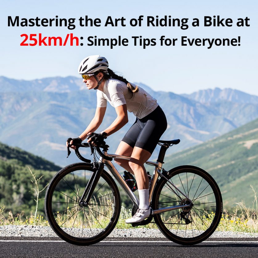Mastering the Art of Riding A Bike at 25km/h: Tips for Everyone!